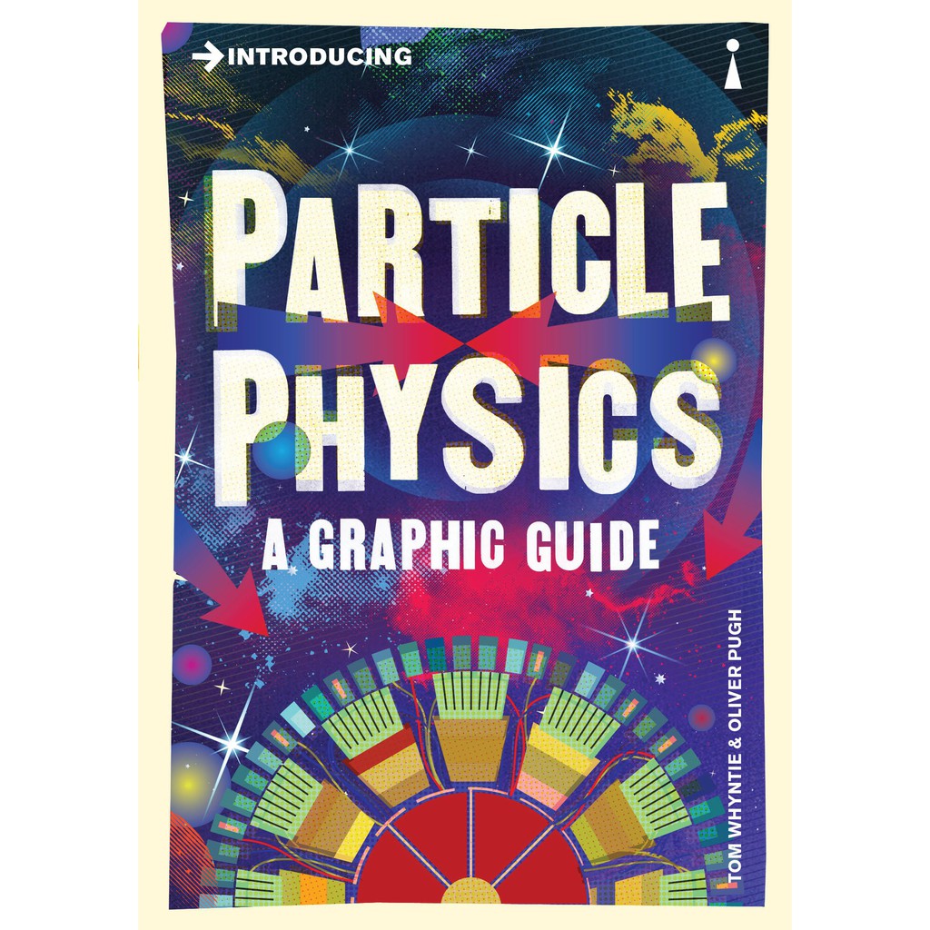 Introducing Particle Physics: A Graphic Guide - პარნასი